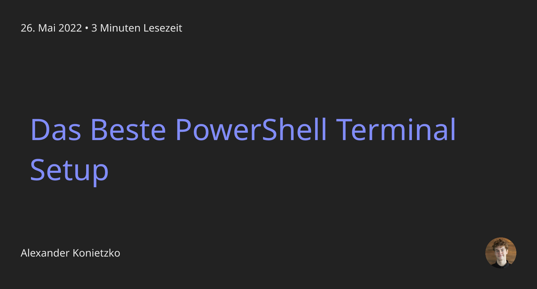 Das Beste PowerShell Terminal Setup | Alexander Konietzko